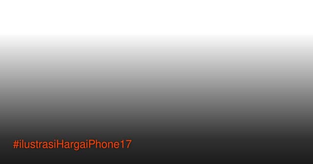 Harga iPhone 17 Naik di Indonesia, Pro Max Tembus Rp 44 Juta | Telset.id