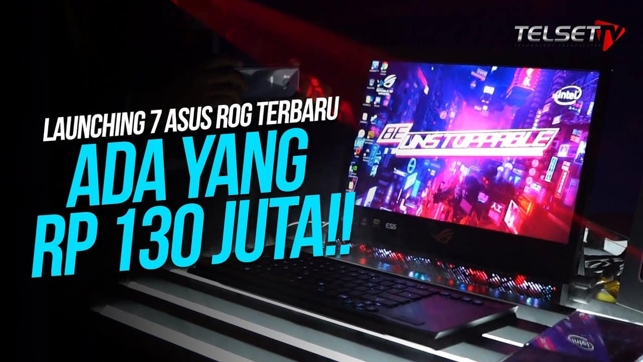 Launching 7 ASUS ROG Terbaru, Ada yang Rp 130 Juta!! | Telset