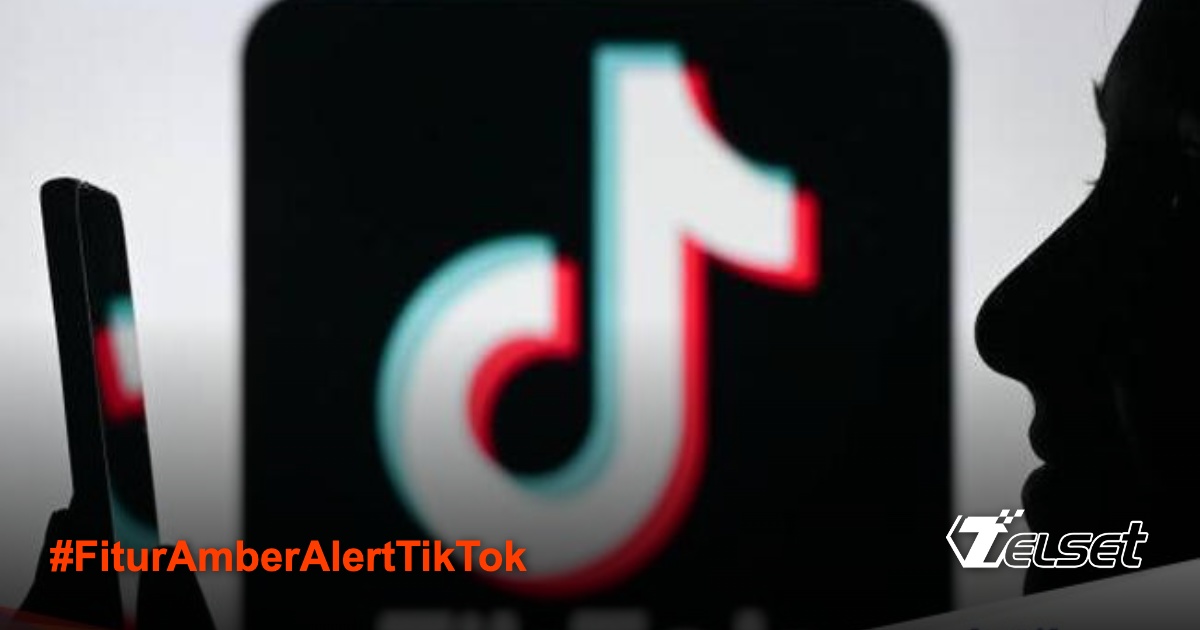 TikTok Hadirkan Fitur Amber Alert: Langkah Cerdas untuk Selamatkan Anak Hilang | Telset