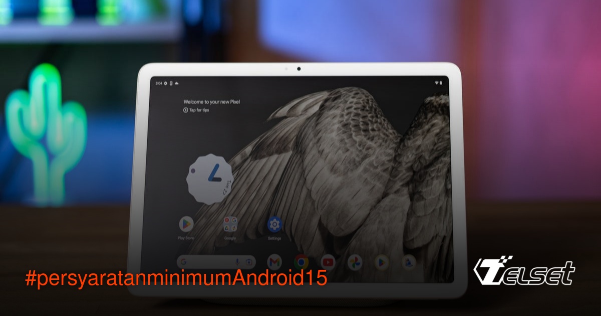 Google Naikkan Standar Minimum untuk Smartphone dan Tablet Android | Telset