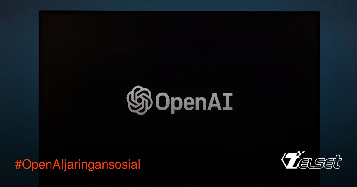 OpenAI Rencanakan Jaringan Sosial Baru, Bakal Bersaing dengan X? | Telset